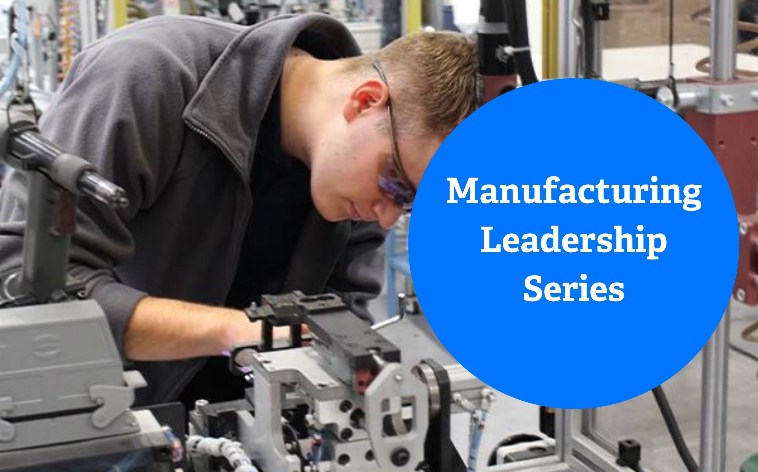 Manufacturing Leadership Series: Southco's Continuous Improvement Journey and Site Tour - DVIRC